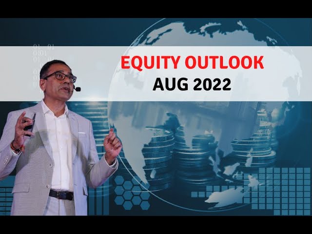 Equity Outlook - Aug 2022