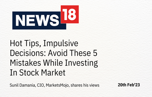 Hot Tips, Impulsive Decisions: Avoid These 5 Mistakes While Investing ...