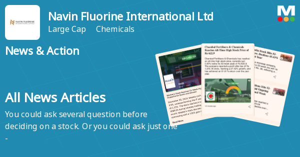 Navin Fluorine International Ltd (NAVINFLUOR) News & Corporate Actions | Announcements, Board ...
